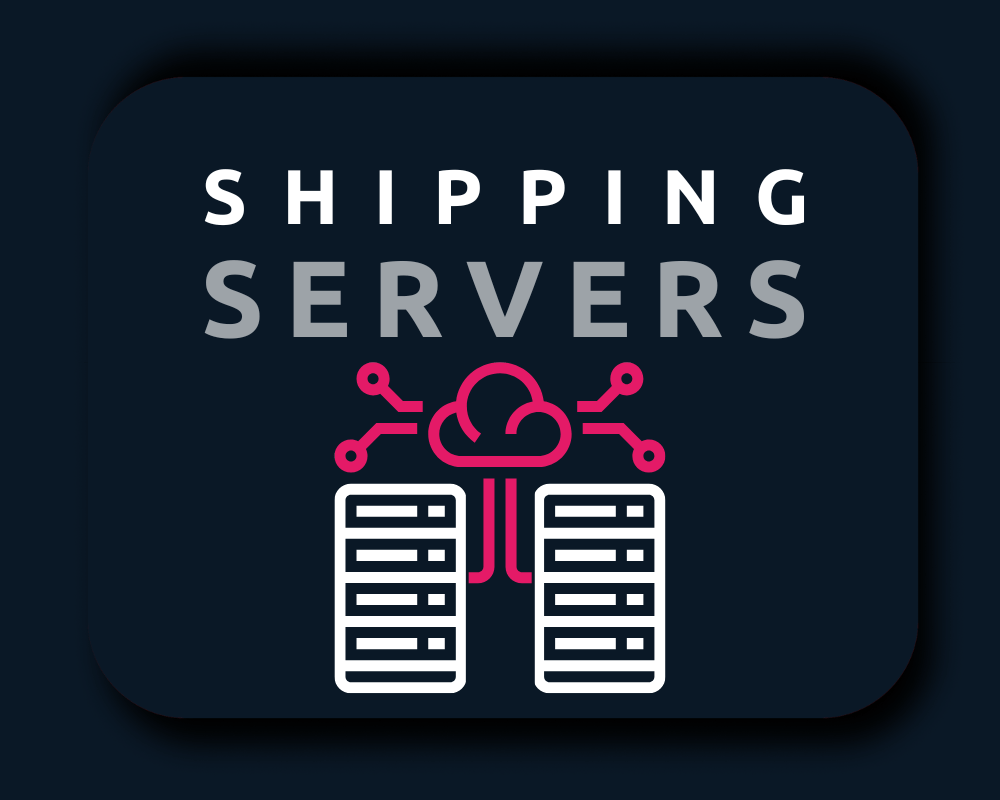 Shipping Servers